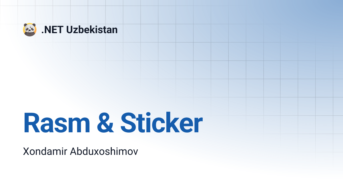 Rasm & Sticker | .NET Uzbekistan