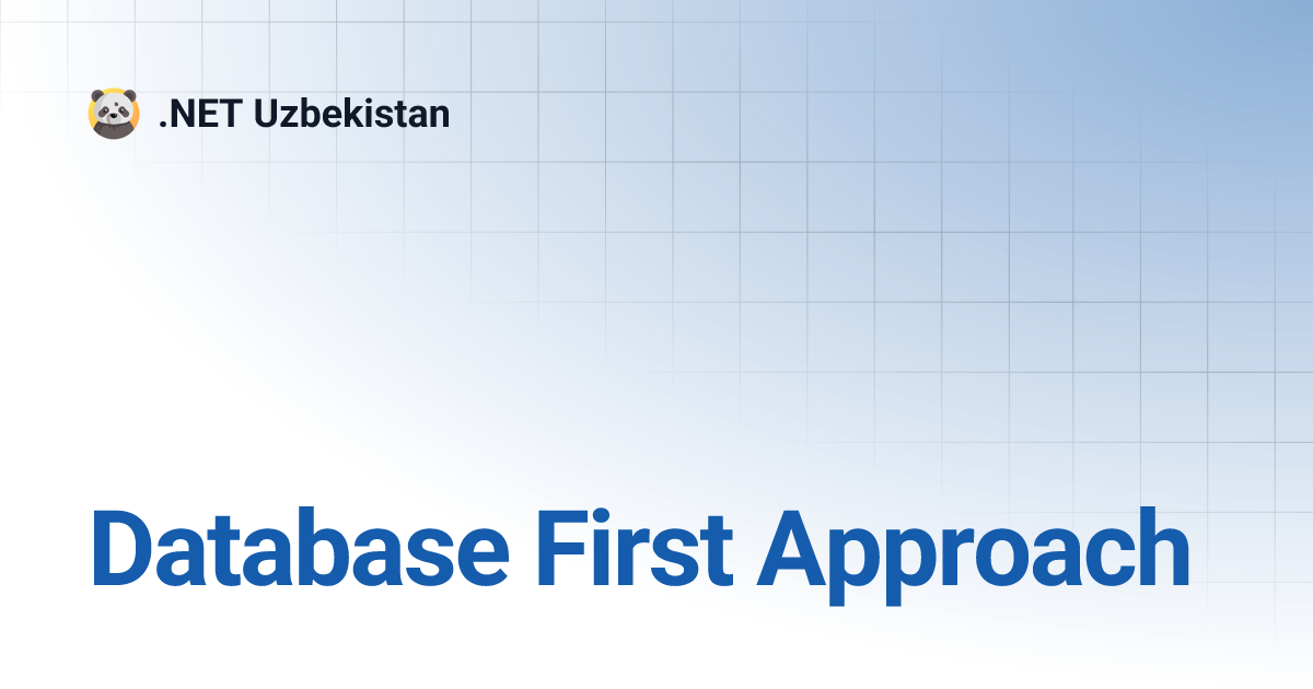 Database First Approach | .NET Uzbekistan
