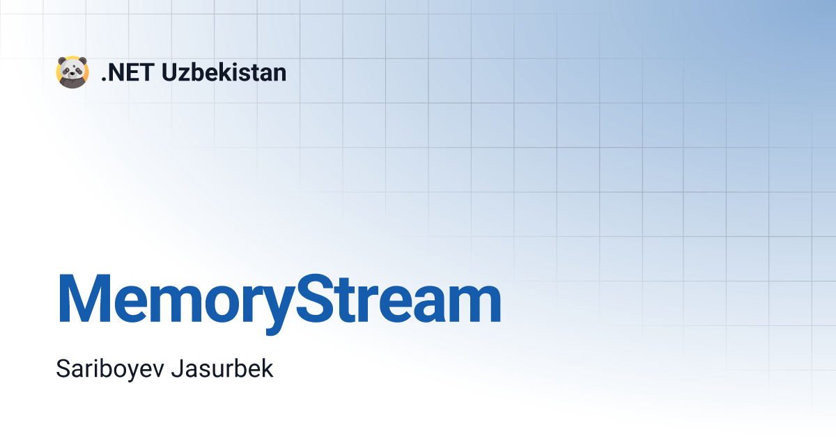 MemoryStream | .NET Uzbekistan
