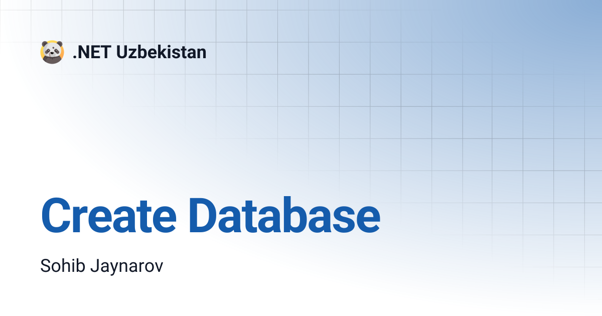 Create Database | .NET Uzbekistan