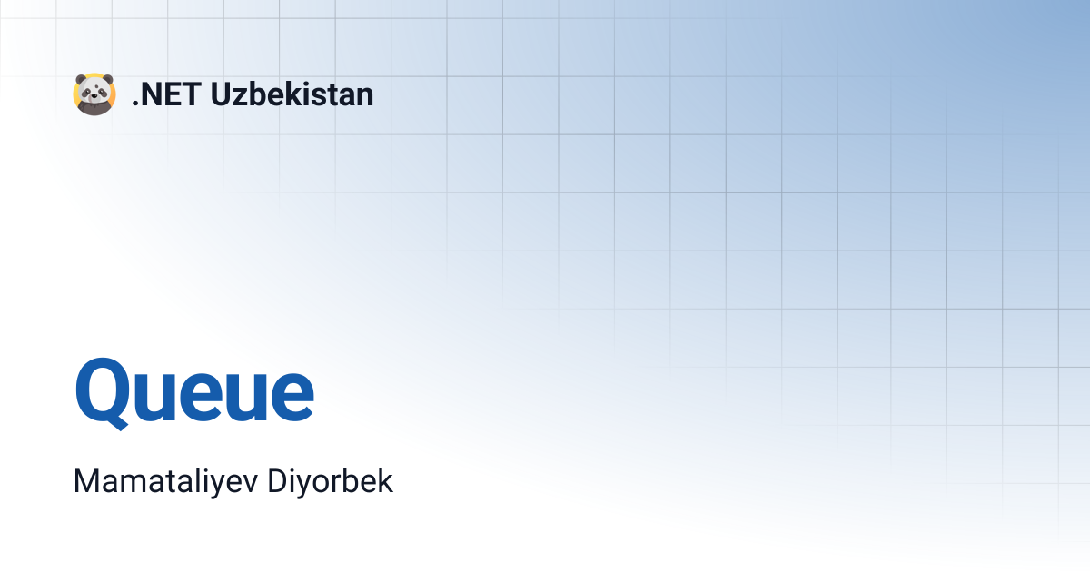 Queue | .NET Uzbekistan